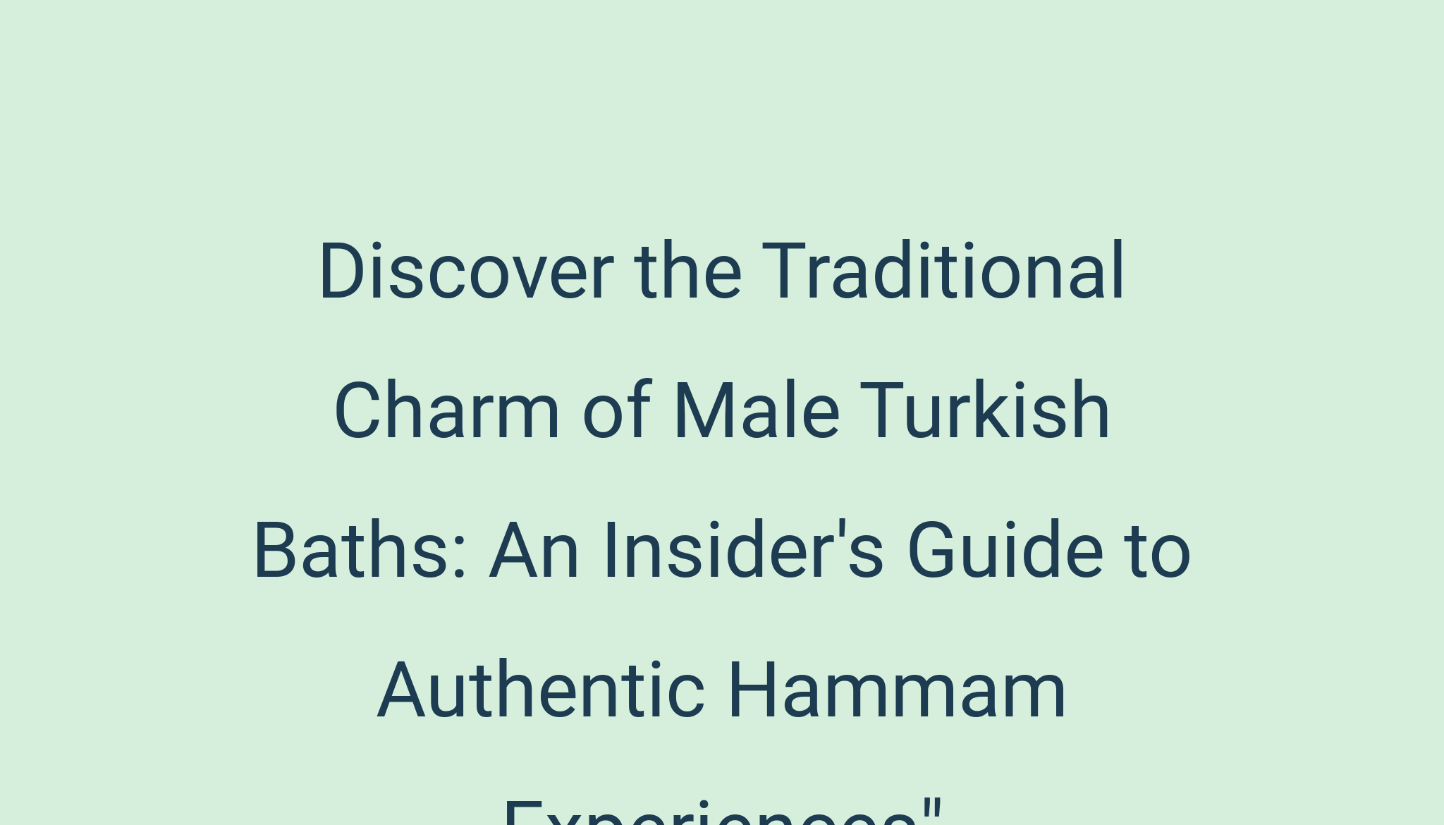 Discover the Traditional Charm of Male Turkish Baths: An Insider's Guide to Authentic Hammam ...